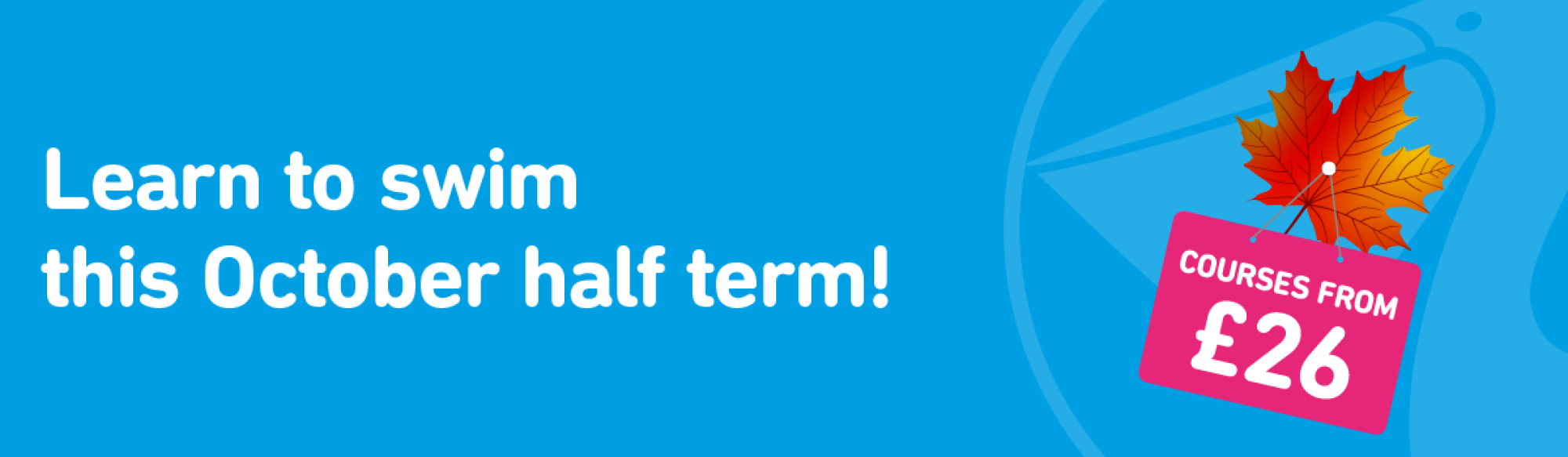 October half term 2023 swimming courses for children at the Pelican Centre